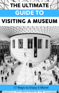 17 Expert Museum Tips: How to Enjoy Your Visit More - Explore Now Or Never